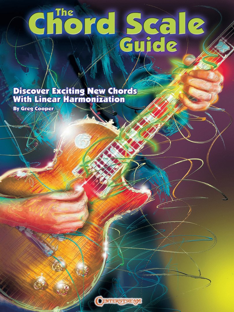 The Chord Scale Guide: Discover Exciting New Chords with Linear Harmon