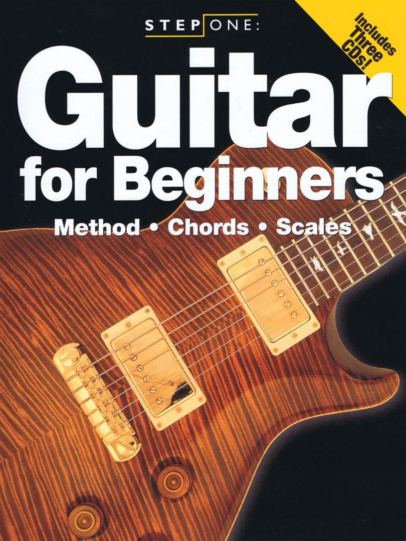 Step One: Guitar for Beginners: Method, Chords, Scales