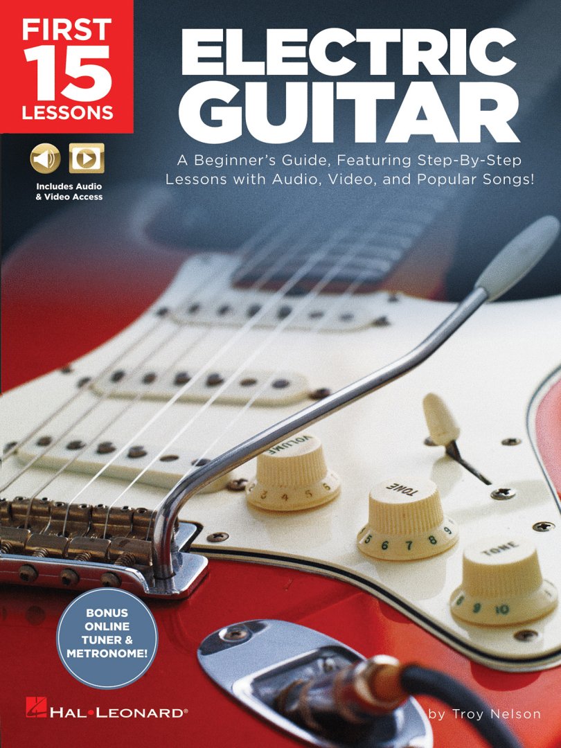 First 15 Lessons - Electric Guitar: A Beginner's Guide, Featuring Step