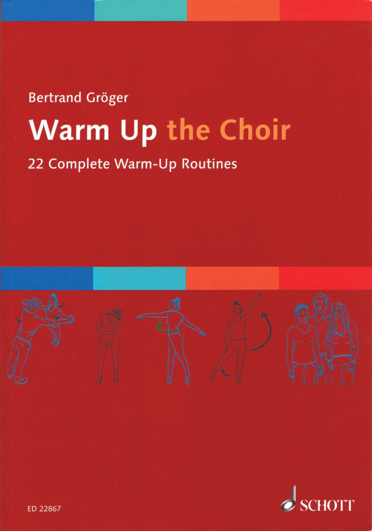 Warm Up the Choir: 22 Complete Warm-Up Routines SATB